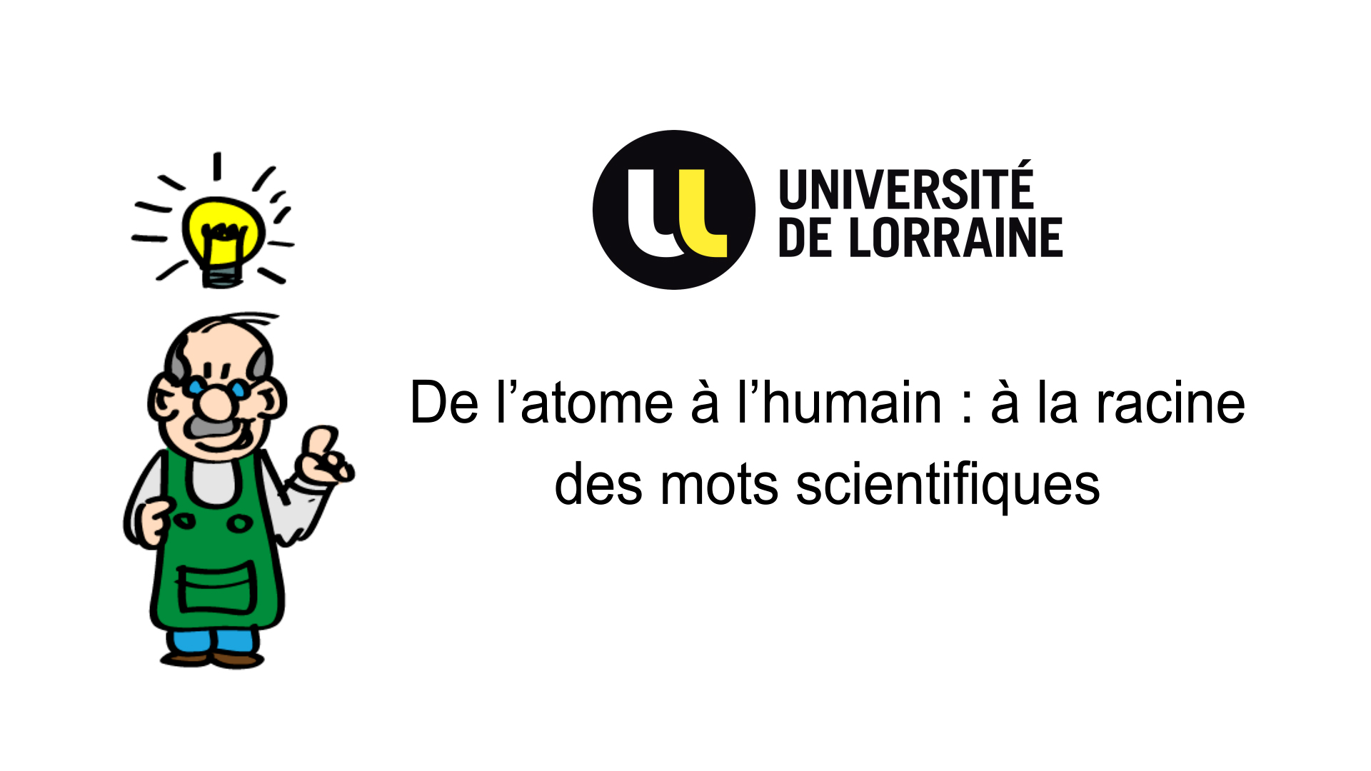 Vidéothèque de l'UL - MOOC De l'atome à l'humain : à la racine des mots ...
