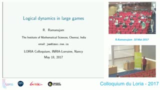 Vidéothèque de l'UL - R. Ramanujam : Logical Dynamics In Large Gam…